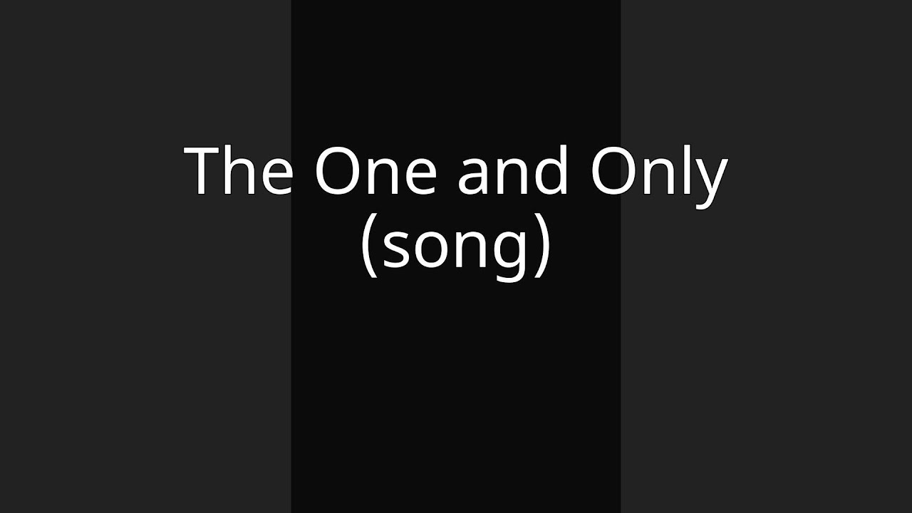 The One and Only (song) - YouTube