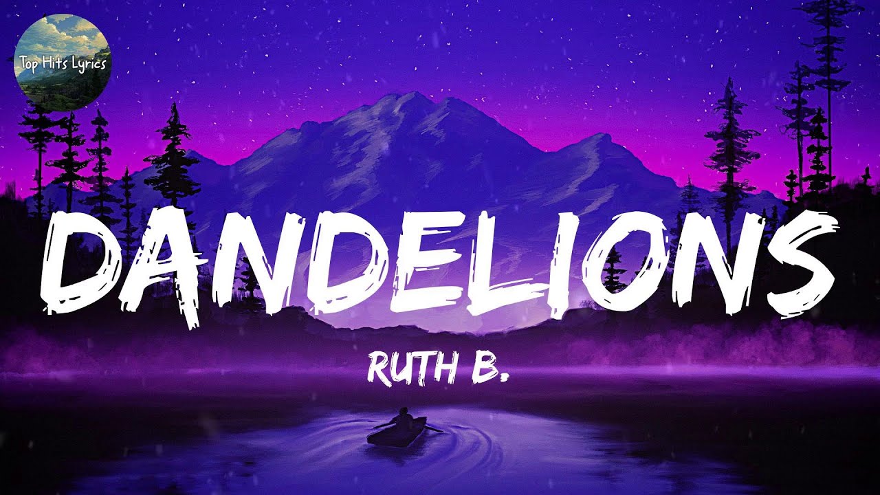 Lyrics Ruth B. - Dandelions | Mix Lyrics | James Arthur, Rema - YouTube