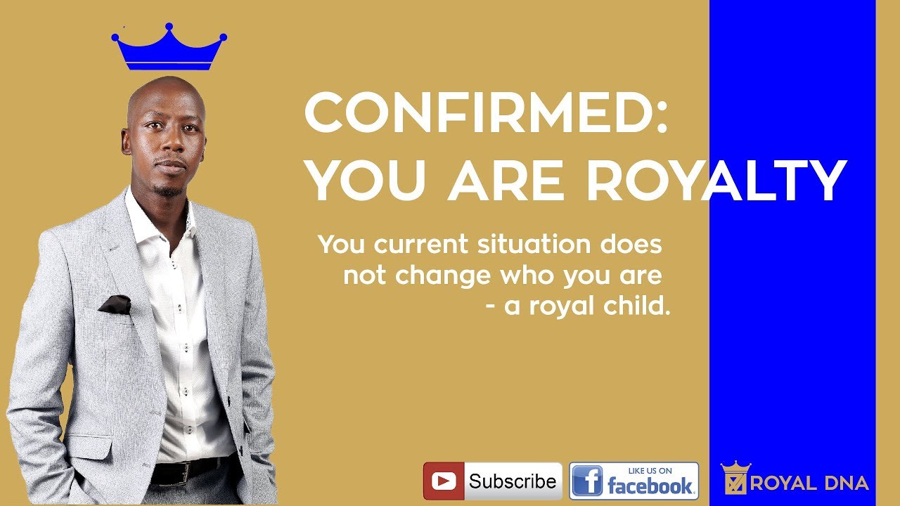 CONFIRMED: YOU ARE ROYALTY - YouTube
