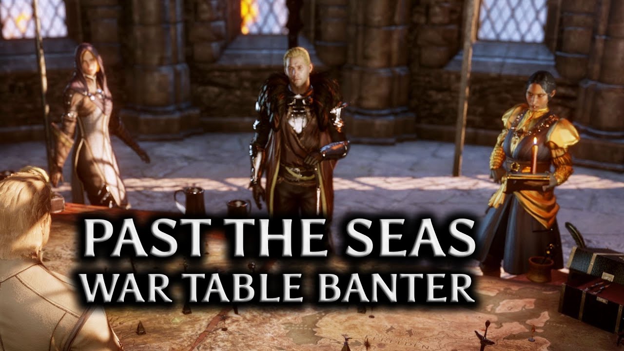 Dragon Age: Inquisition - Past the seas (War Table banter) - YouTube