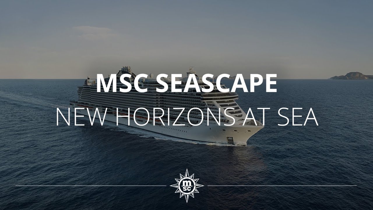 MSC SEASCAPE - Discover #NewHorizonsAtSea - YouTube