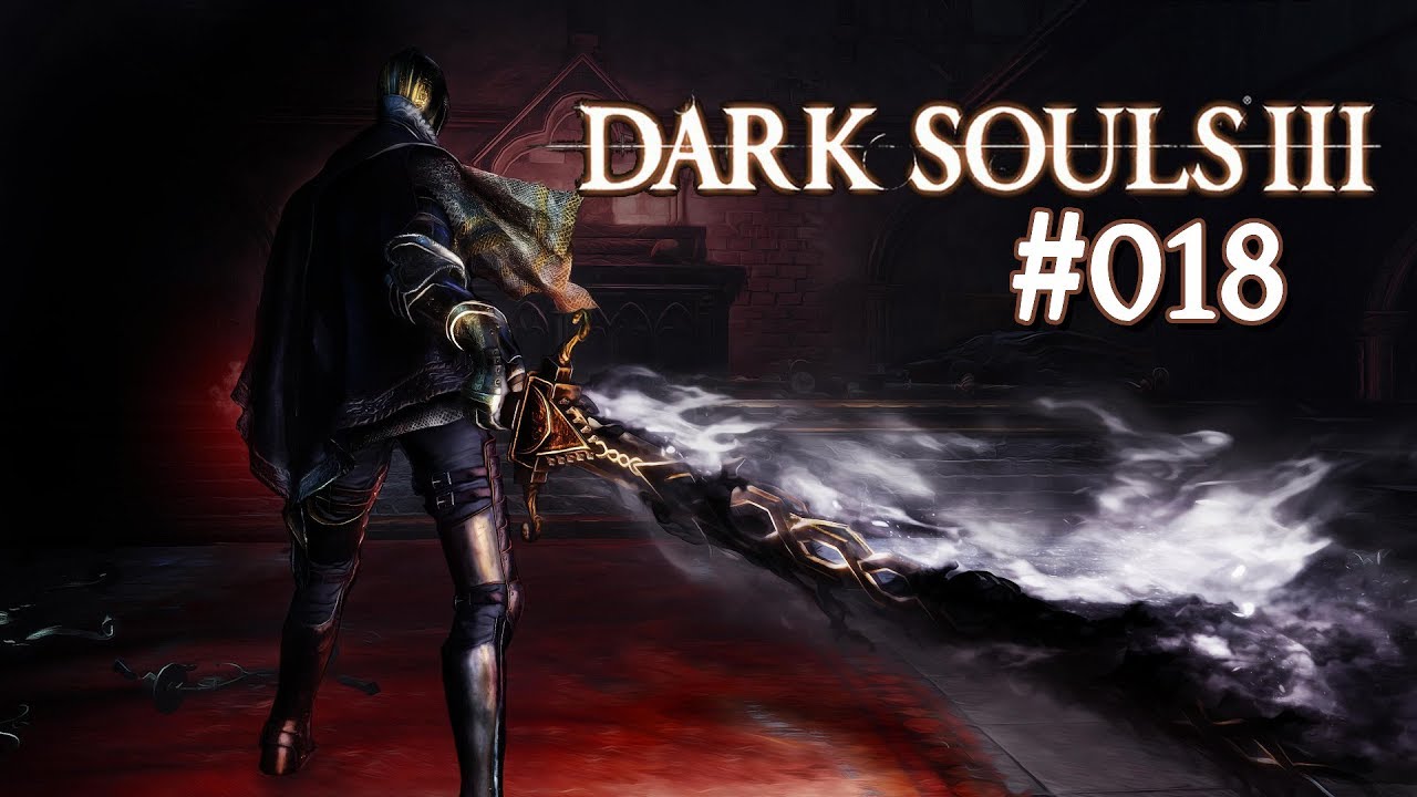 Dark Souls III #018 - Sir Vilhelm | Let's Play - YouTube
