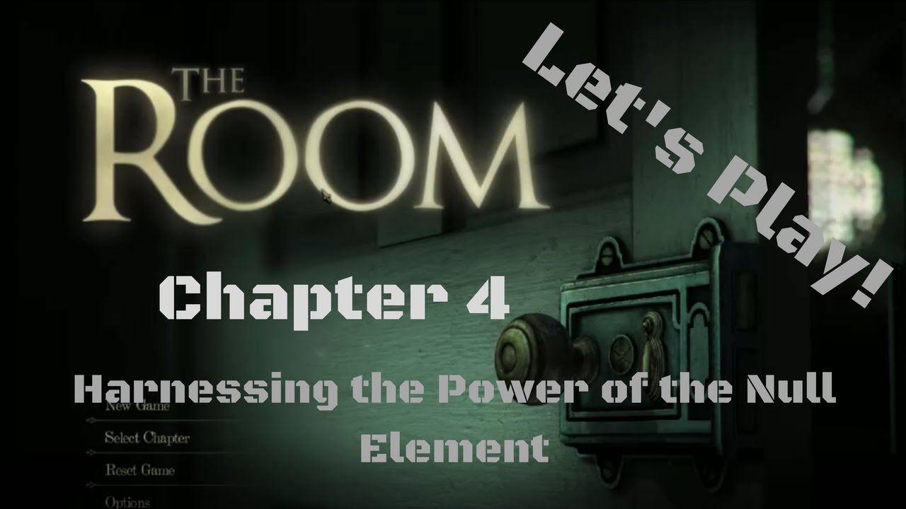 Let's Play The Room: Chapter Four | Harnessing The Power Of The Null ...