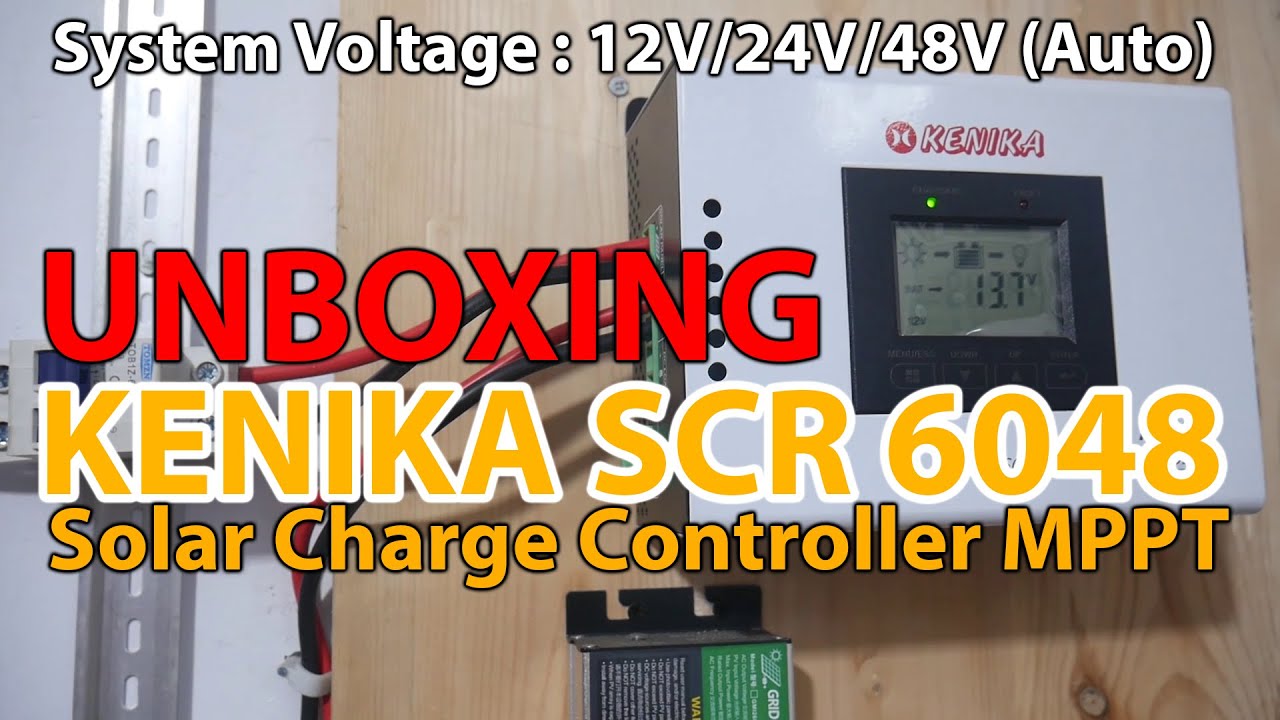 Unboxing Kenika SCR 6048 Solar Charge Controller MPPT 12V/24V/48V 60A ...