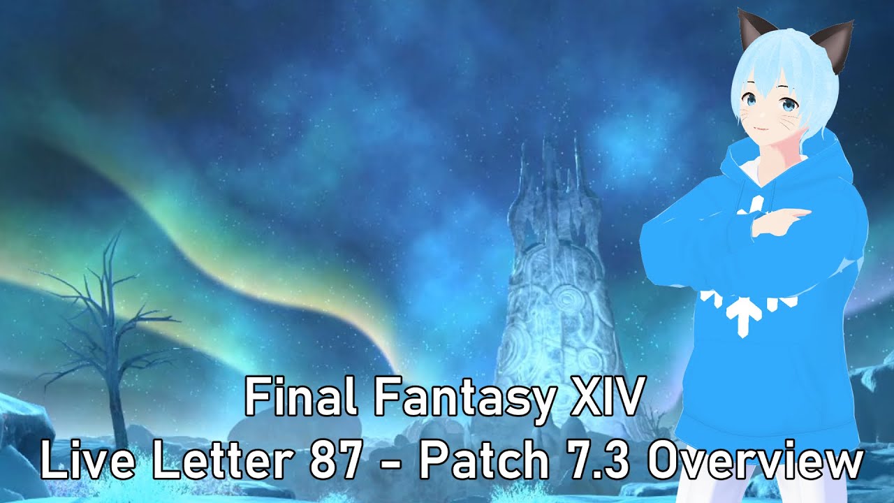 Final Fantasy XIV - Live Letter 87 - Patch 7.3 Overview - YouTube
