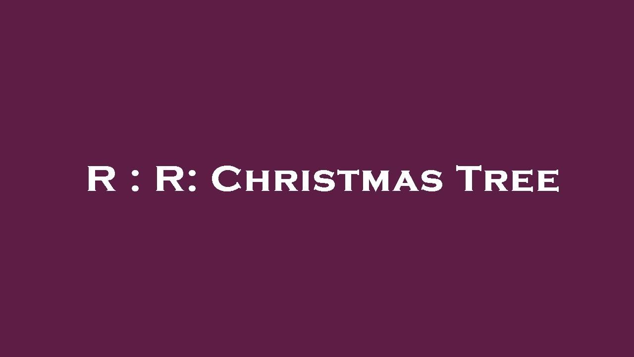 R : R: Christmas Tree - YouTube