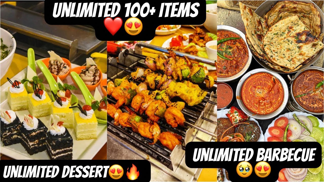 Unlimited 100+ Food Item | Unlimited Desserts | Unlimited Barbeque ...