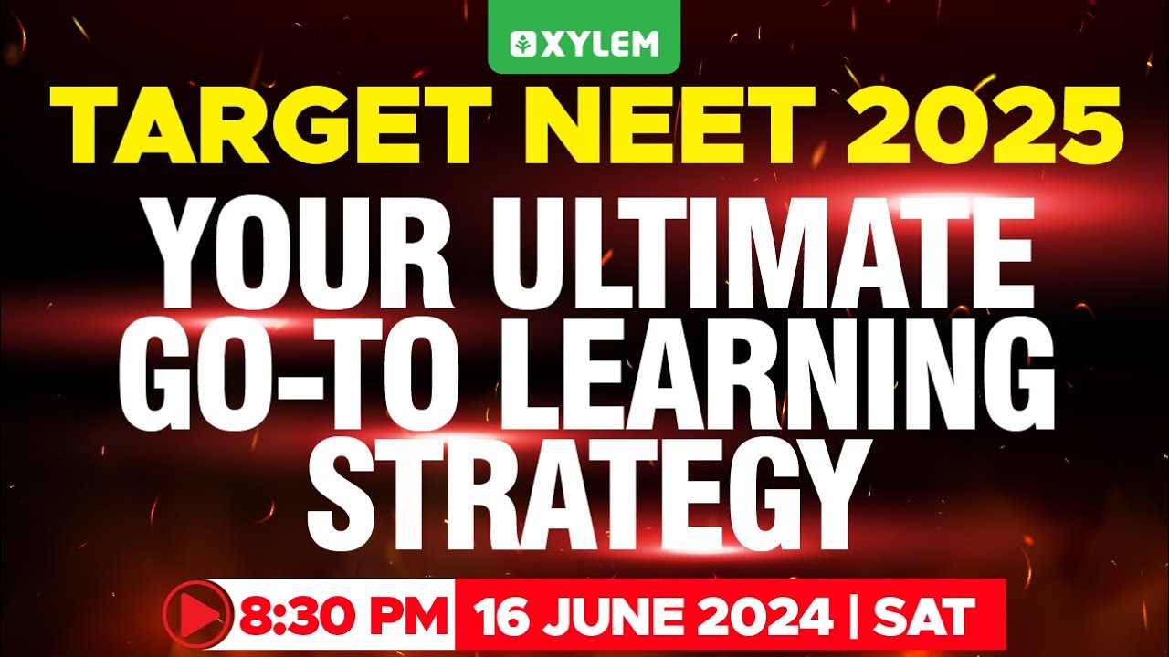TARGET NEET 2025 | Your Ultimate Go - To Learning Strategy | Xylem NEET ...