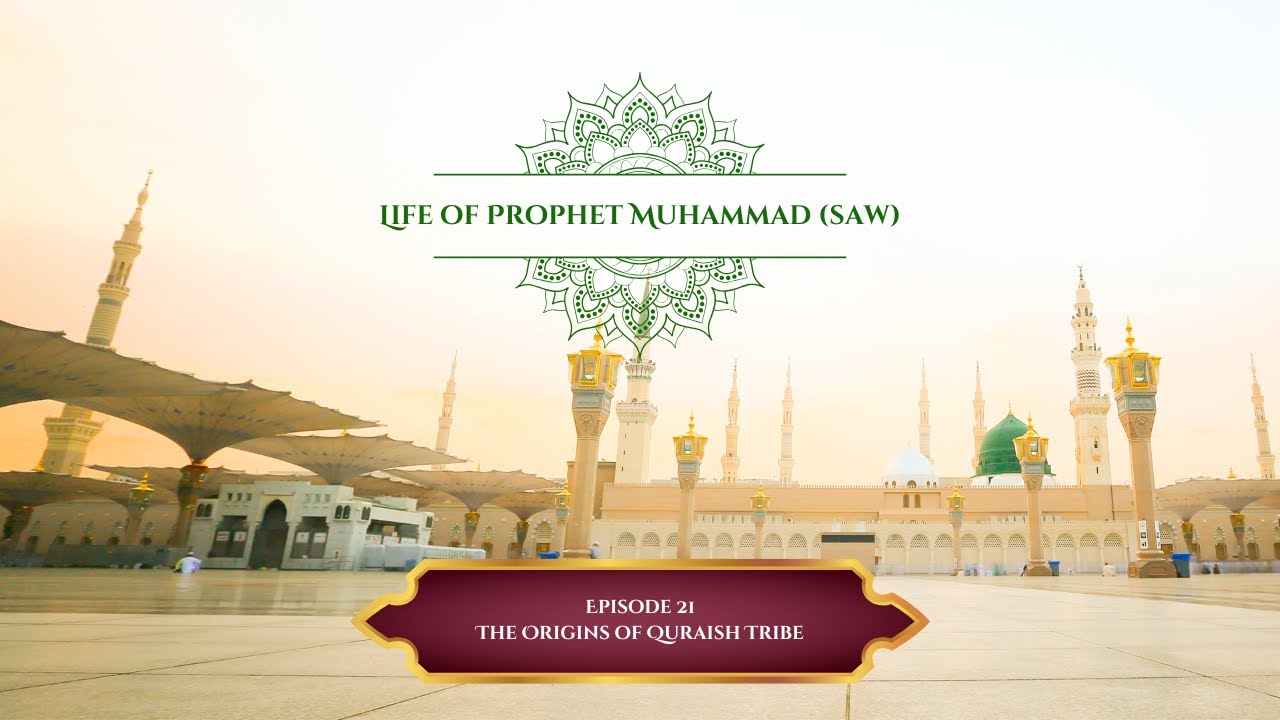 The Origins of Quraish Tribe | Life of Prophet Muhammad (saw) - Ep 21 ...