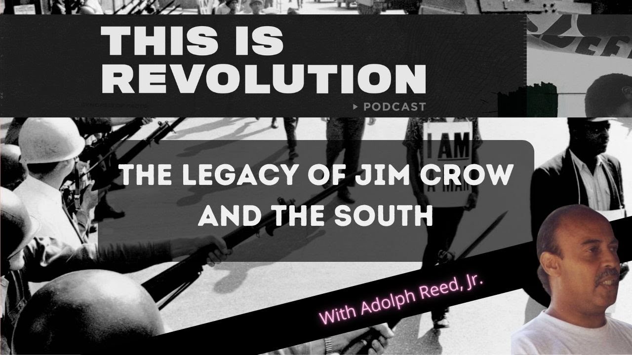 The Legacy of Jim Crow in the South w/ Adolph Reed, Jr. - YouTube