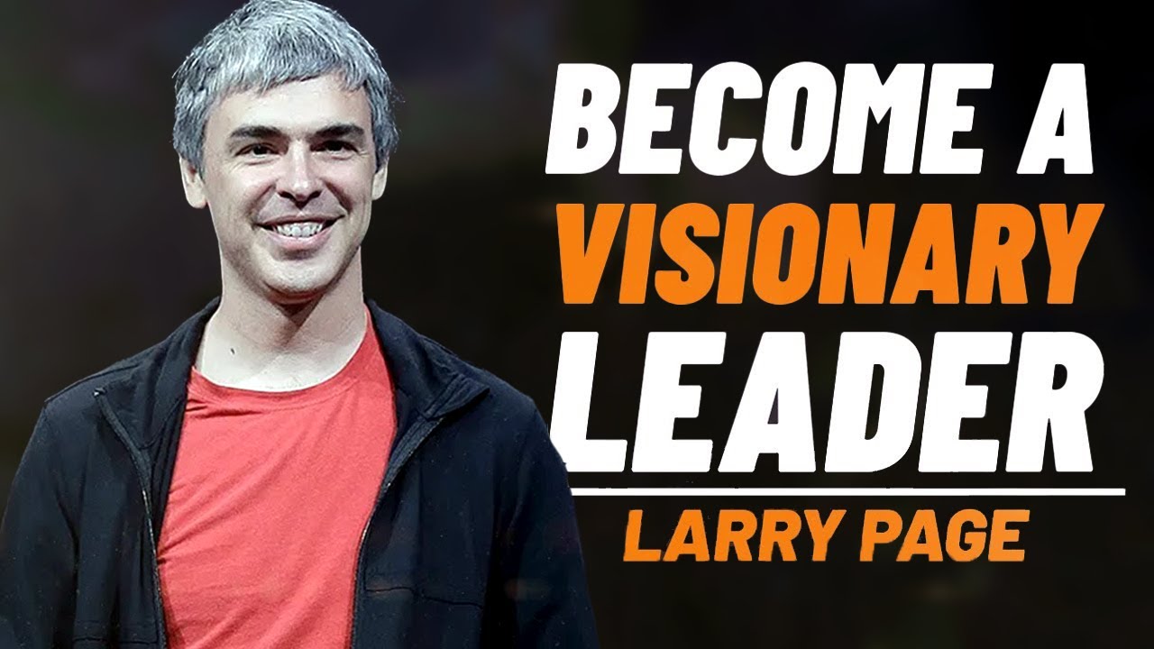 8 Leadership Lessons Inspired By Google's Co-Founder Larry Page - YouTube