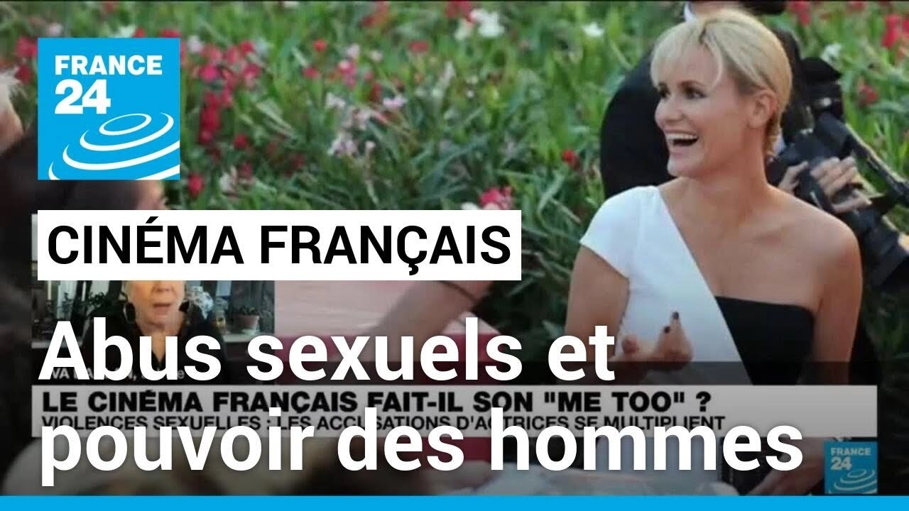 Abus sexuel dans le cinéma français : "tous les milieux où les hommes ...