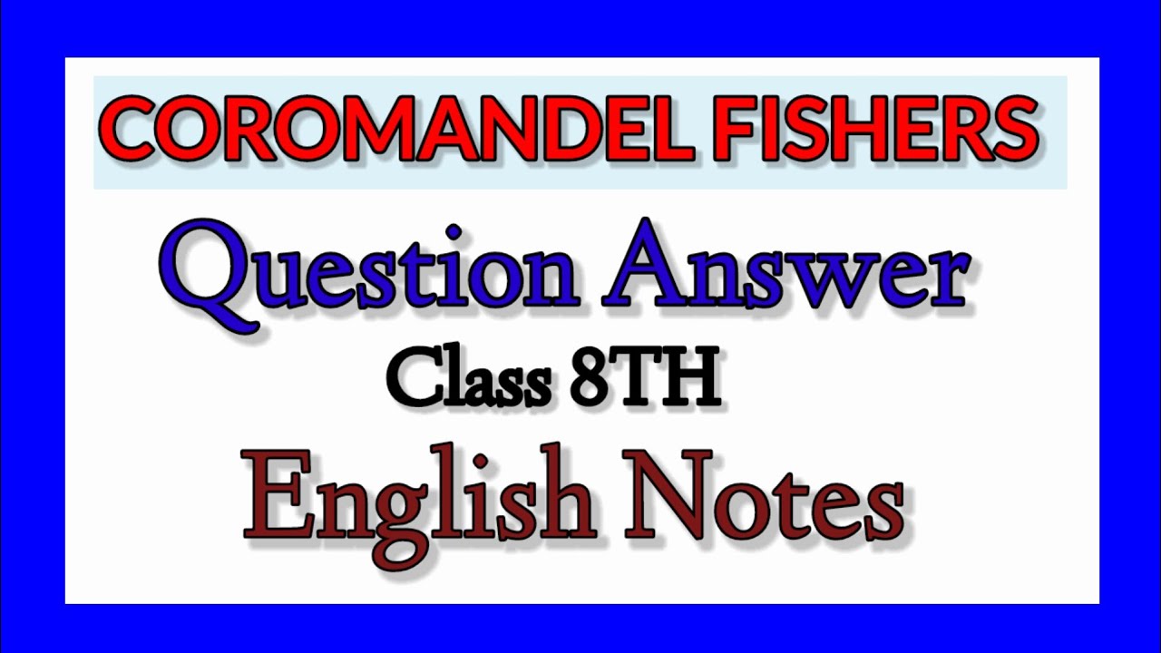 Coromandel Fishers Question And Answer 8Th Standard English Notes coromandel-fishers-question-and-answer-8th-standard-english-notes
