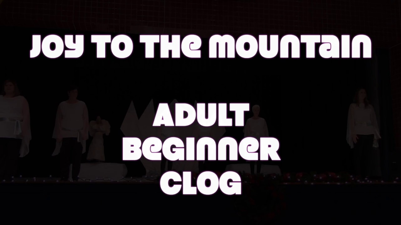 Adult Beginner Clog: Joy to the Mountain - YouTube