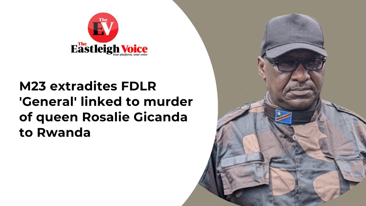 M23 extradites FDLR 'General' linked to murder of queen Rosalie Gicanda ...