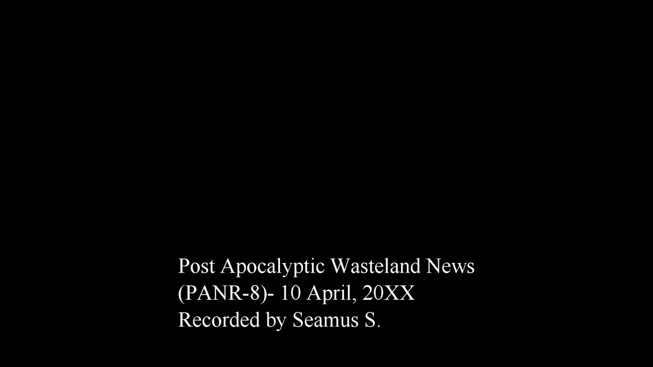 Post Apocalyptic News Radio (P.A.N.R.-8) - 10 April, 20XX - YouTube