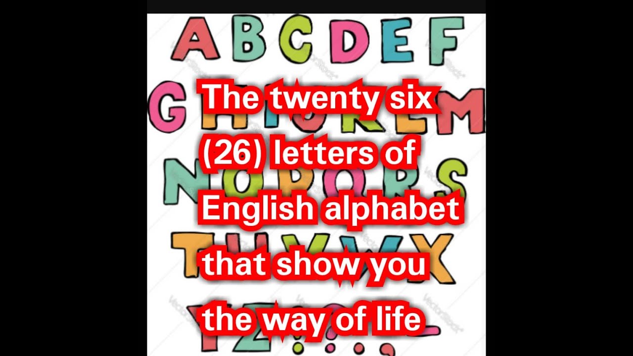 The twenty six letters of English alphabet that show you the way of ...