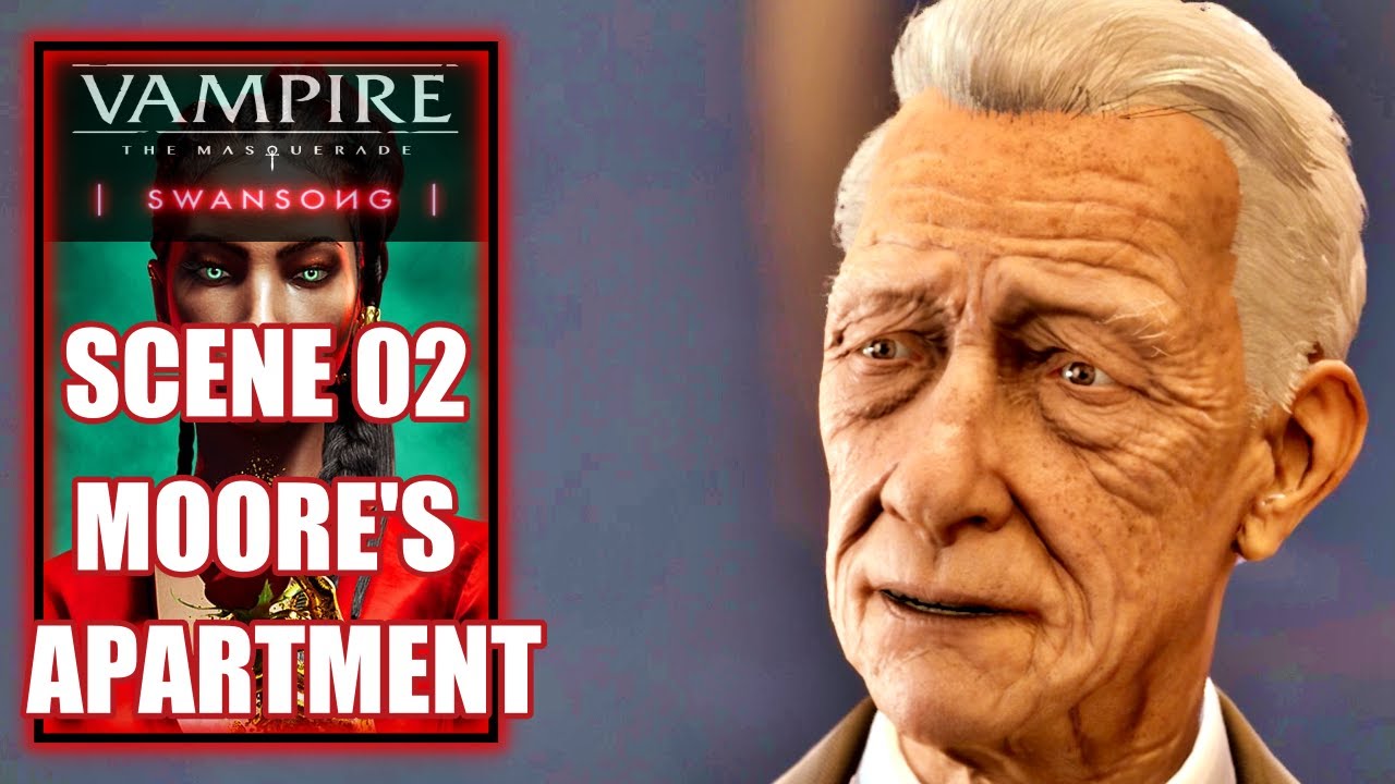 Vampire the Masquerade Swansong - Scene 2 Moore’s Apartment with Galeb ...