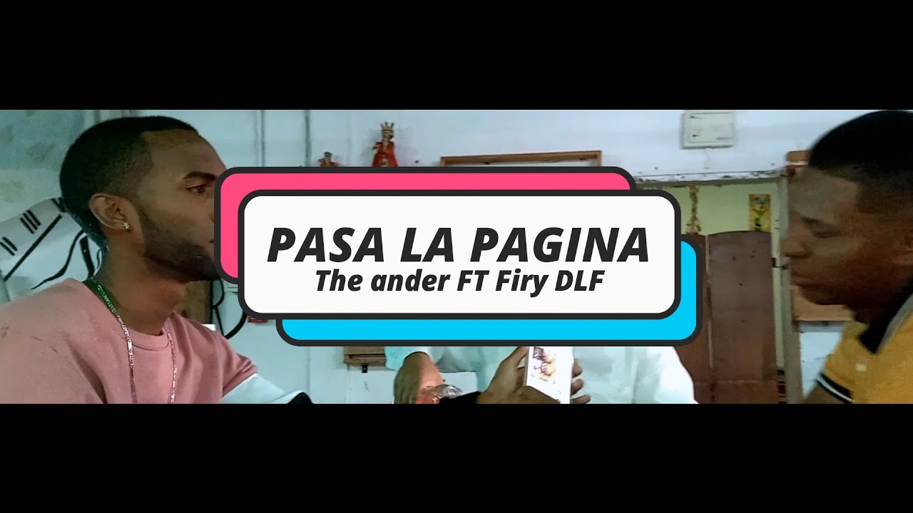 Pasa La Pagina, The Ander & Firy DLF (Video official) - YouTube