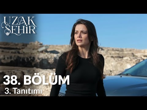 Uzak Şehir 38. Bölüm 3. Tanıtımı | Bir aşkın bedeli bazen acı çekmektir...