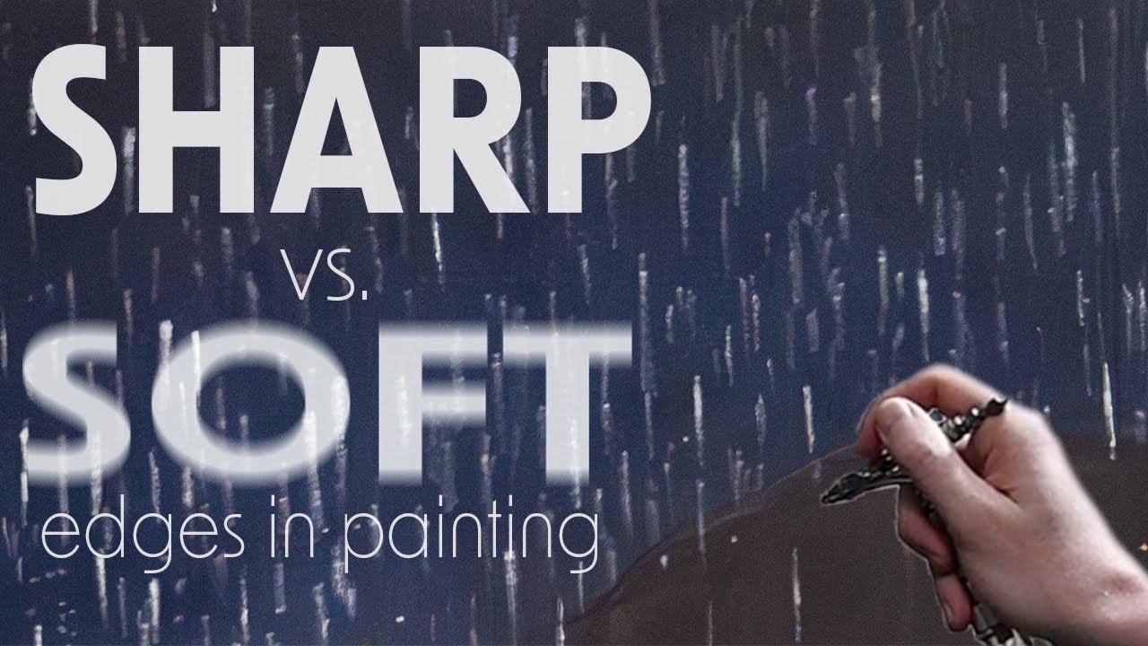 Use SHARP and SOFT edges in PAINTING to your advantage - YouTube
