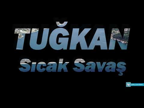 Tuğkan - Sıcak Savaş