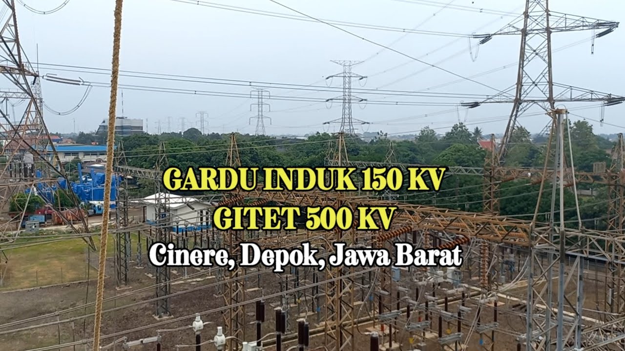 GITET 500 KV ‼️GARDU INDUK 150 KV || GANDUL CINERE DEPOK - YouTube