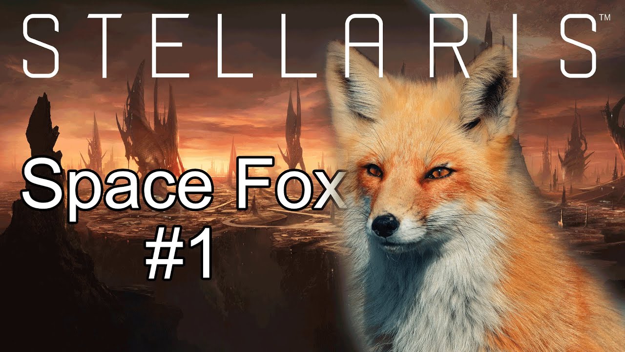 Stellaris: Space Fox Commonwealth: Part 1 - YouTube