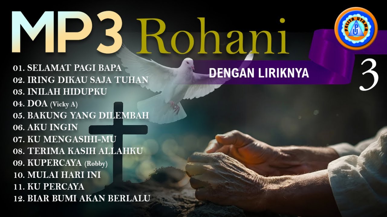 Lagu Rohani - MP3 Rohani (dengan Liriknya) - 3 || FULL ALBUM ROHANI ...
