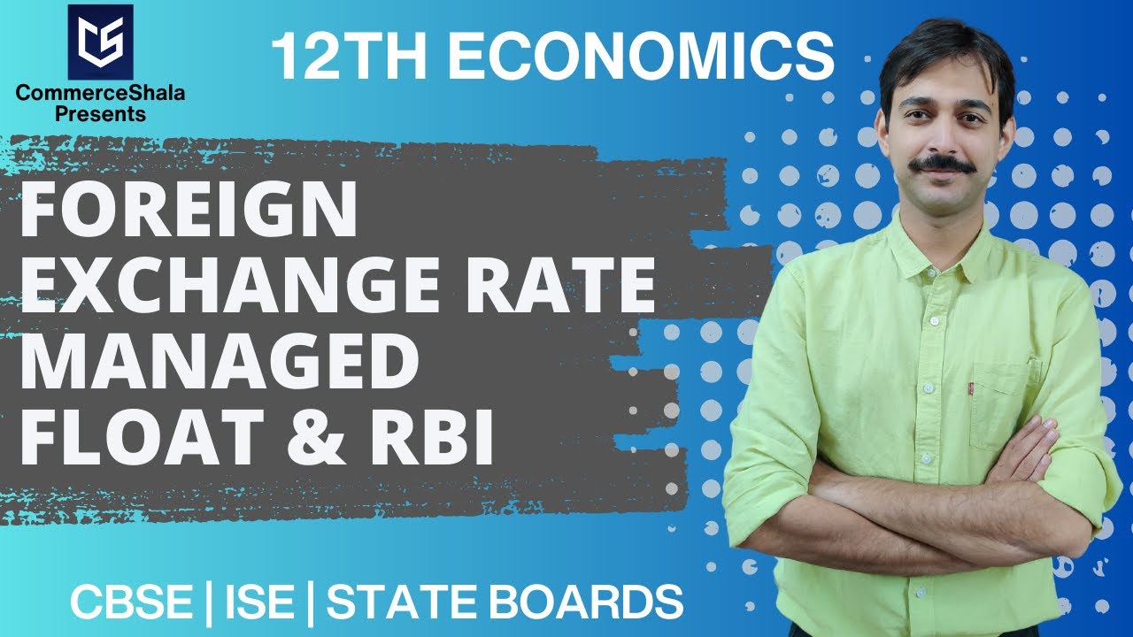 Foreign Exchange Rate Managed Float & RBI | Economics | Class 12th ...