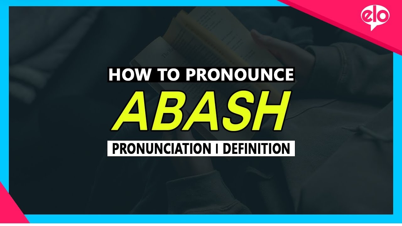 How To Pronounce Abash | What Does It Mean? - YouTube