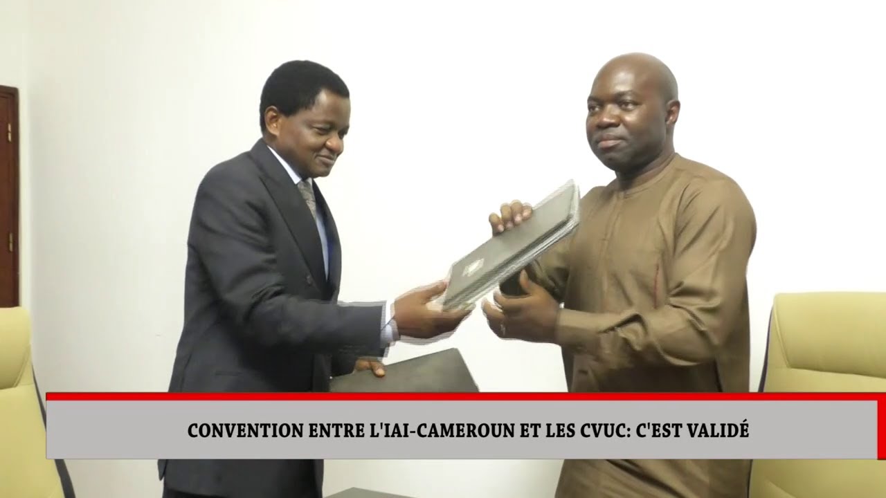 CONVENTION ENTRE L'IAI CAMEROUN ET LES CVUC : C'EST VALIDÉ - YouTube