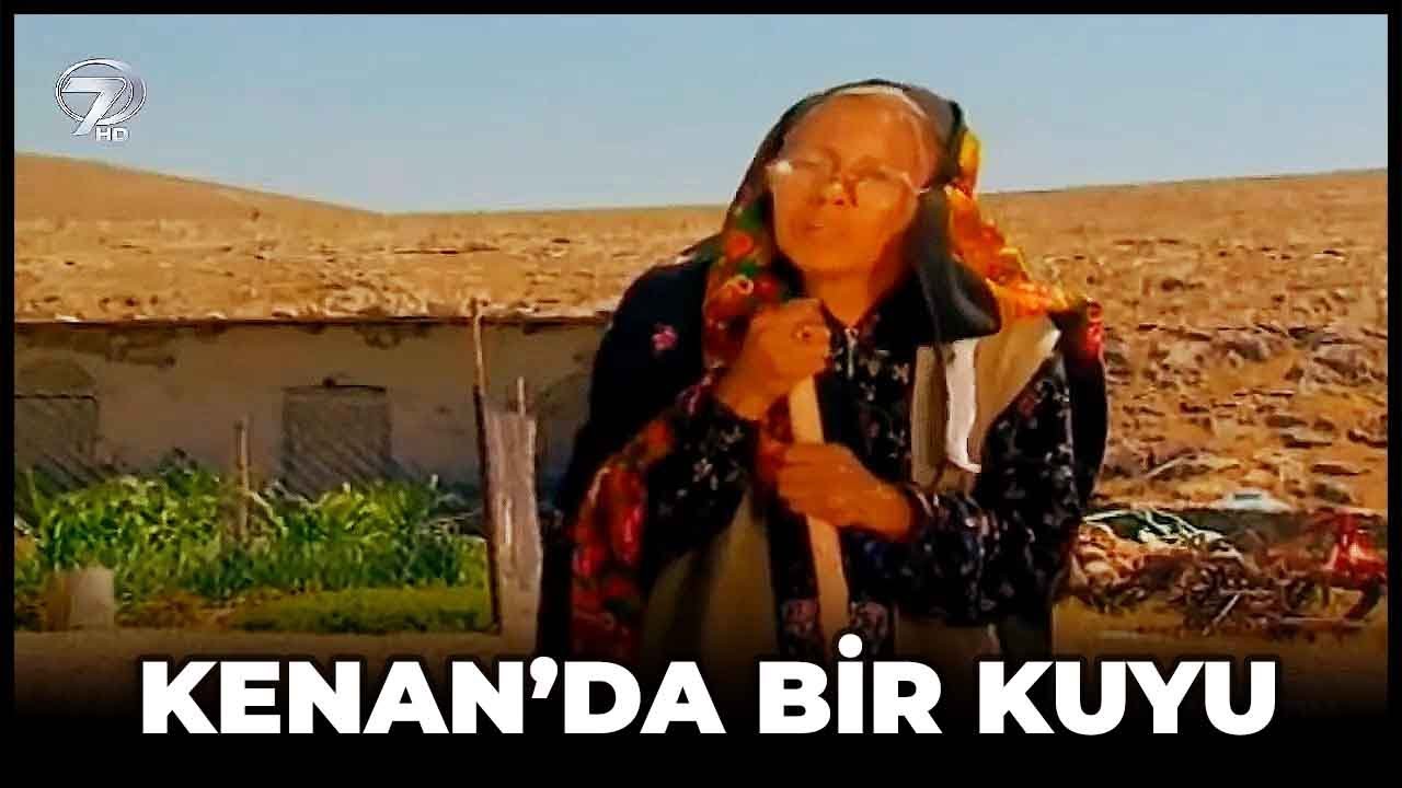 Kenan'da Bir Kuyu - Kanal 7 TV Filmi - YouTube
