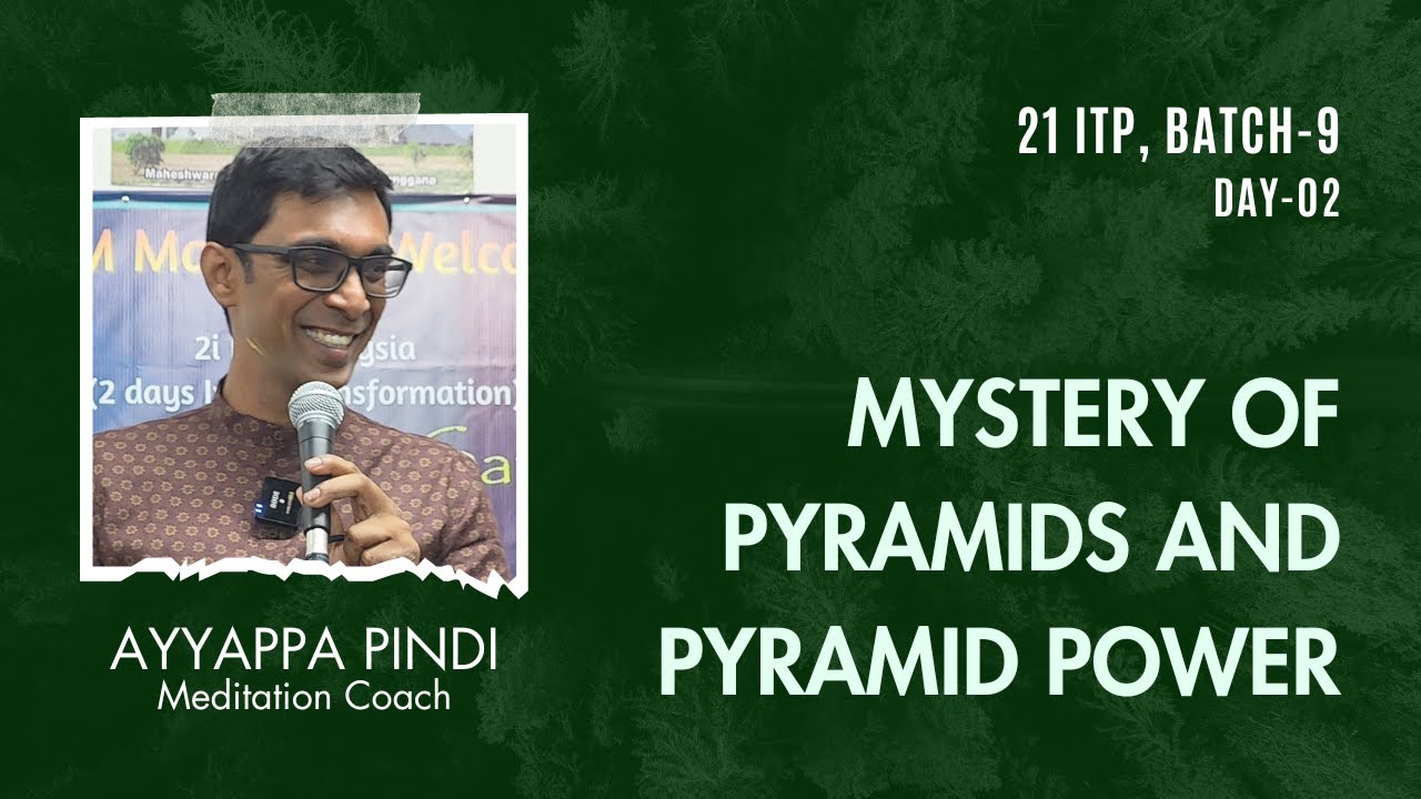 Mystery of Pyramids and Pyramid Power #AyyappaPindi | 21ITP Batch 9 ...