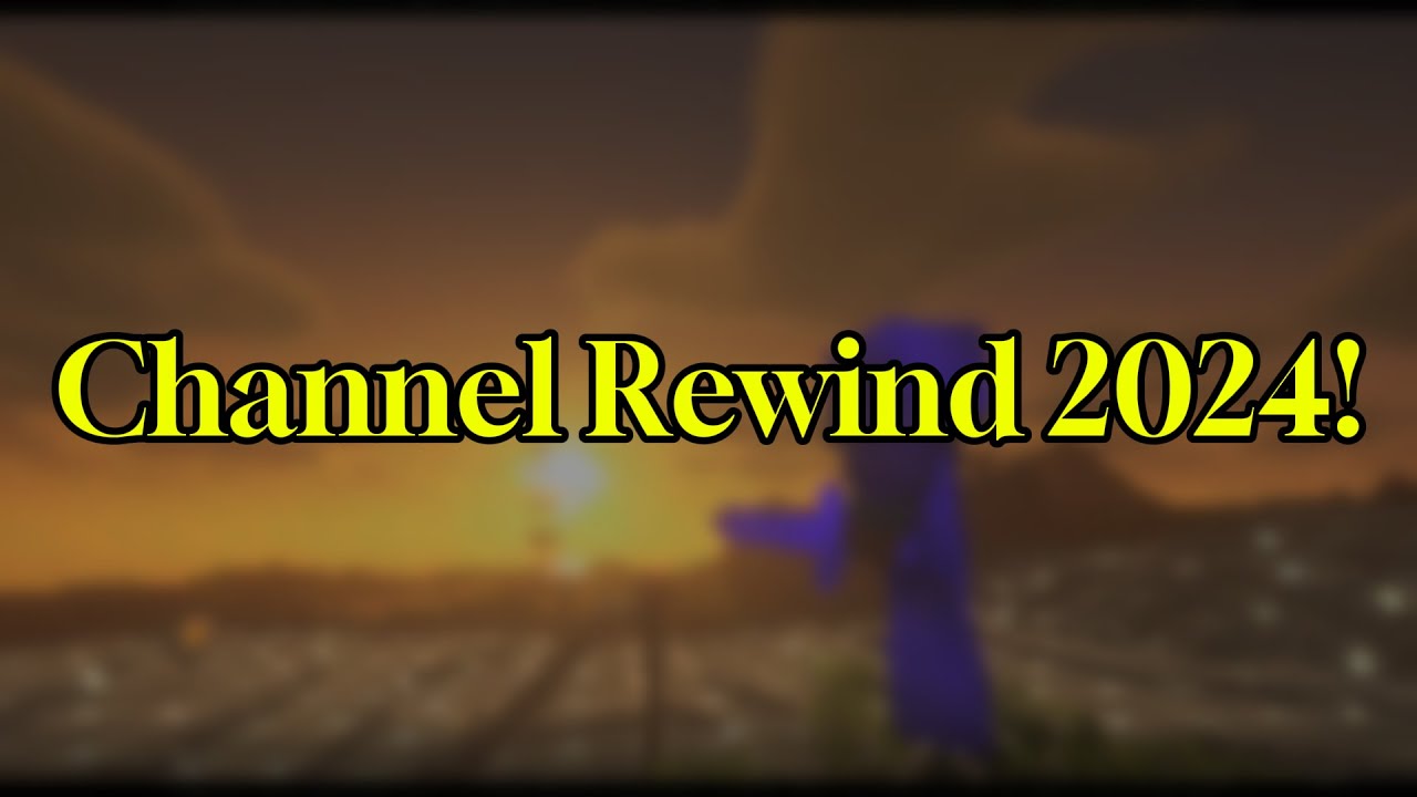 Channel Rewind 2024 - YouTube