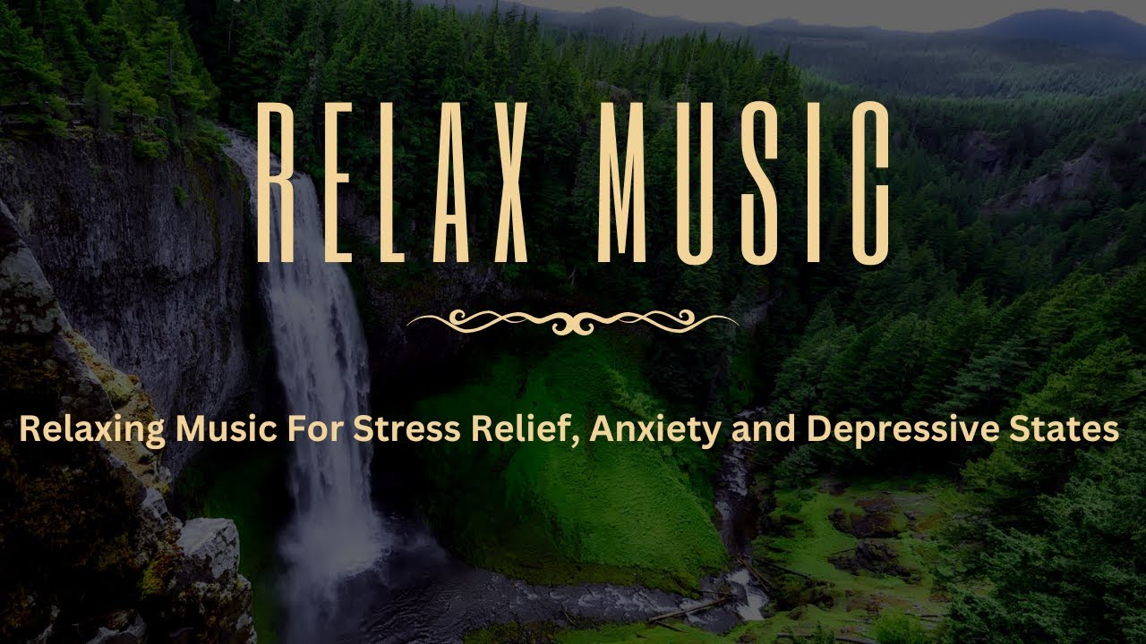 Relaxing Music For Stress Relief, Anxiety and Depressive States - YouTube