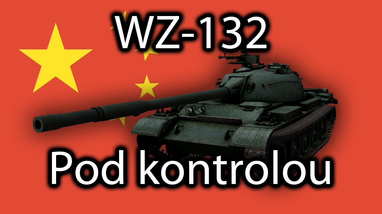 World of Tanks - WZ-132 - Pod kontrolou - YouTube