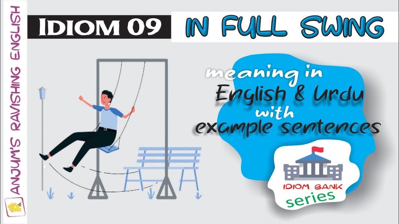 Idiom 9 In Full Swing English Idioms Phrases With Meanings And