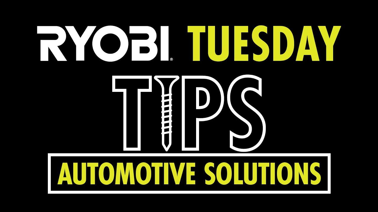 RYOBI Tuesday Tips: Automotive Solutions - YouTube