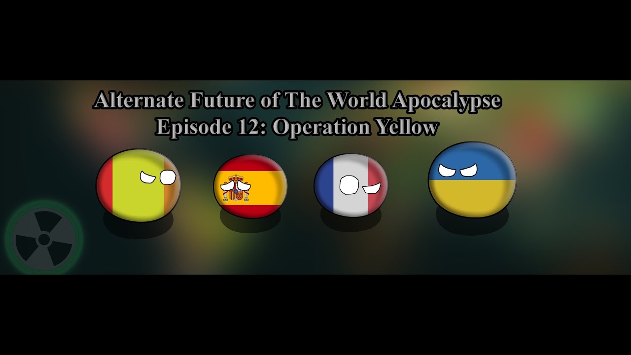 Alternate Future of The World Apocalypse Episode 12: Operation Yellow ...