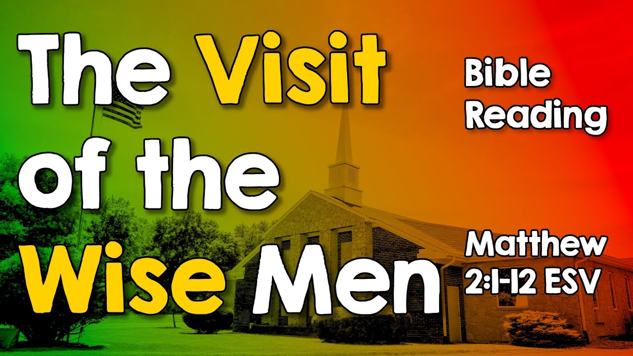 The Visit of the Wise Men ~ Matthew 2:1-12 ~ Bible Reading - YouTube