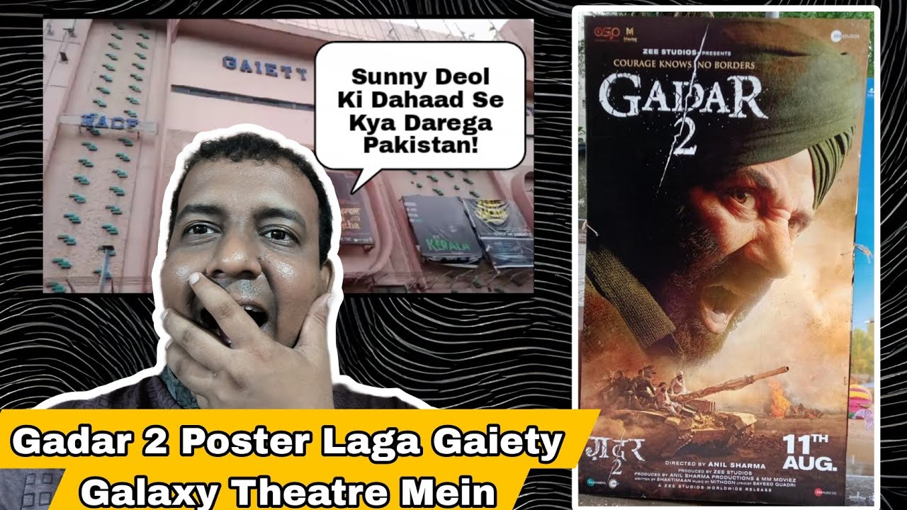Gadar 2 Brand New Poster Spotted At Gaiety Galaxy Theatre Mumbai, Sunny ...