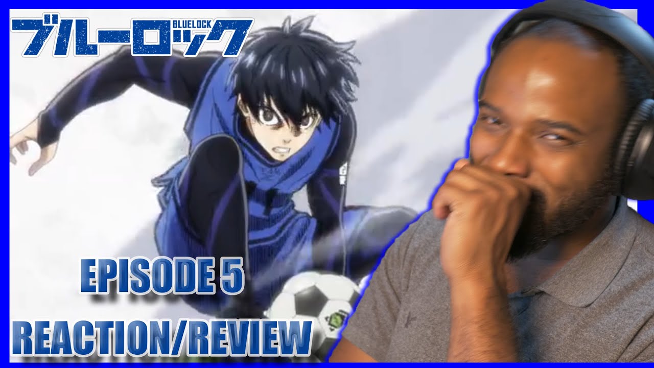 SEE EVERYTHING!!! Blue Lock Episode 5 *Reaction/Review* - YouTube