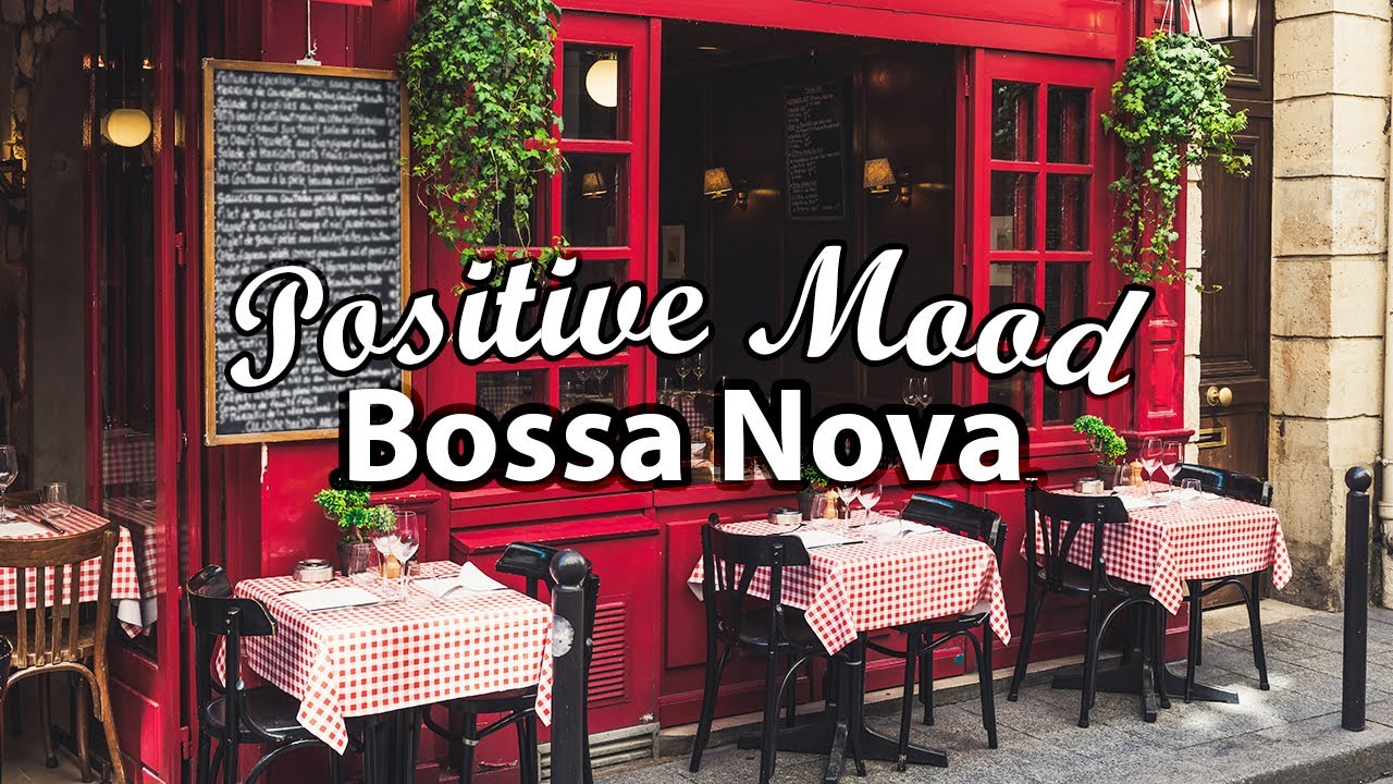 Relaxing Bossa Nova - Positive Mood Jazz Music for Coffee Shop ...