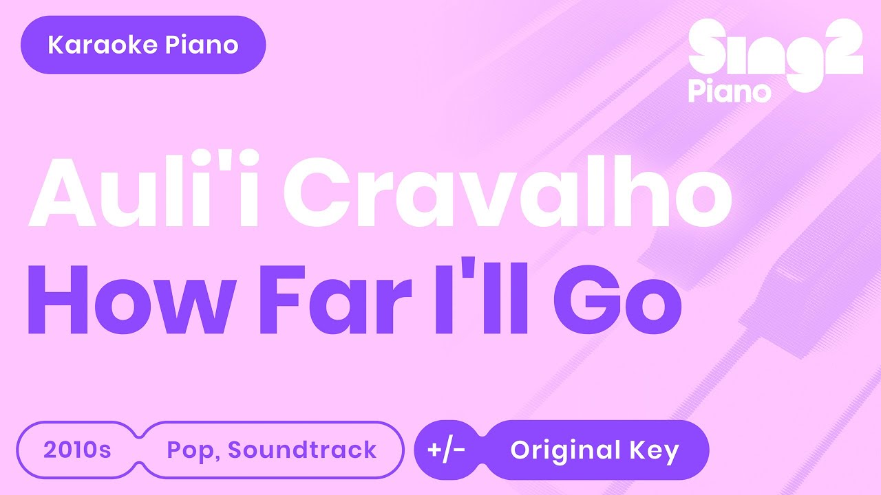 How Far I'll Go - Moana | Auli'i Cravalho (Piano Karaoke) - YouTube Music