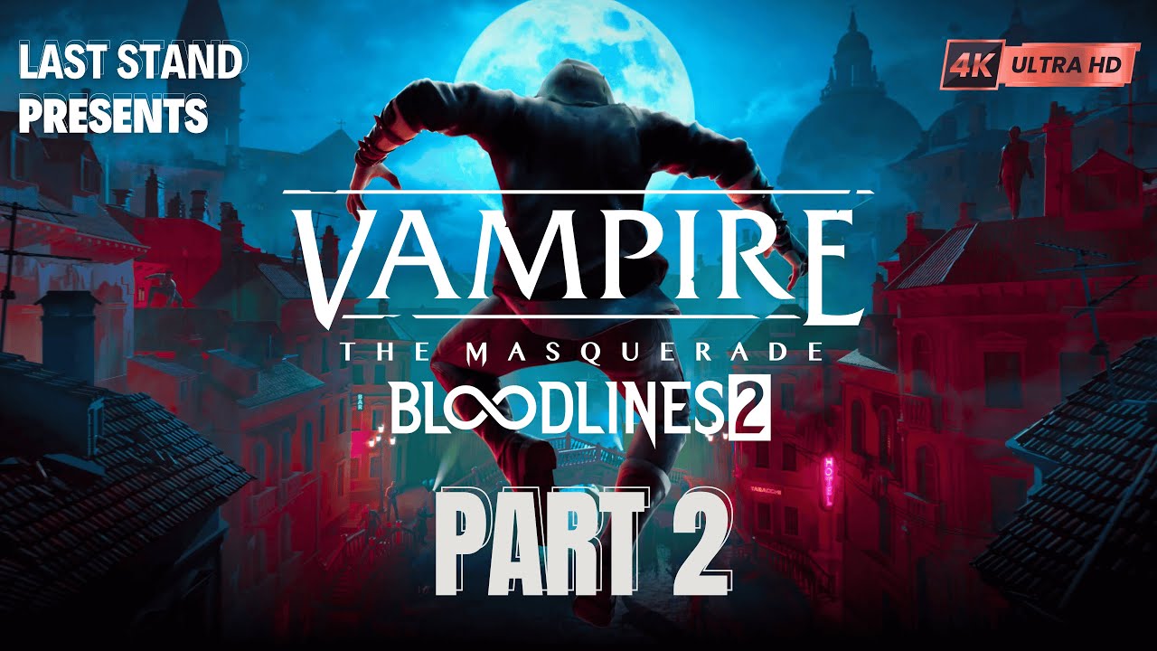 Bloodlines 2 | Part 2 | Vampire: The Masquerade | 4K 60FPS | FULL Ultra ...