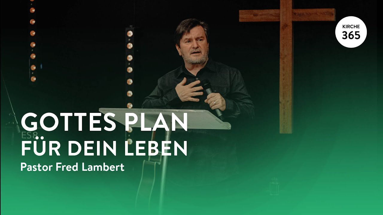 GOTTES PLAN FÜR DEIN LEBEN // Pastor Fred Lambert // 07.01.2024 - YouTube