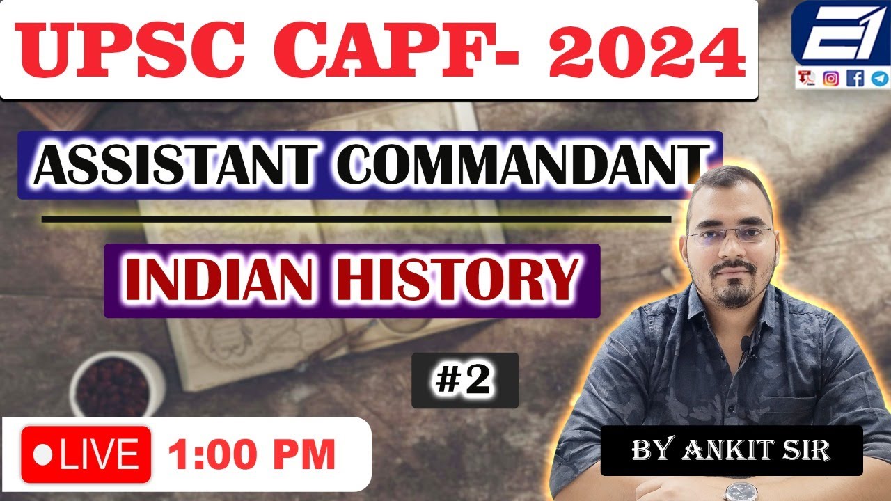UPSC CAPF - 2024 || ASSISTANT COMMANDANT || INDIAN HISTORY || #2 || BY ...
