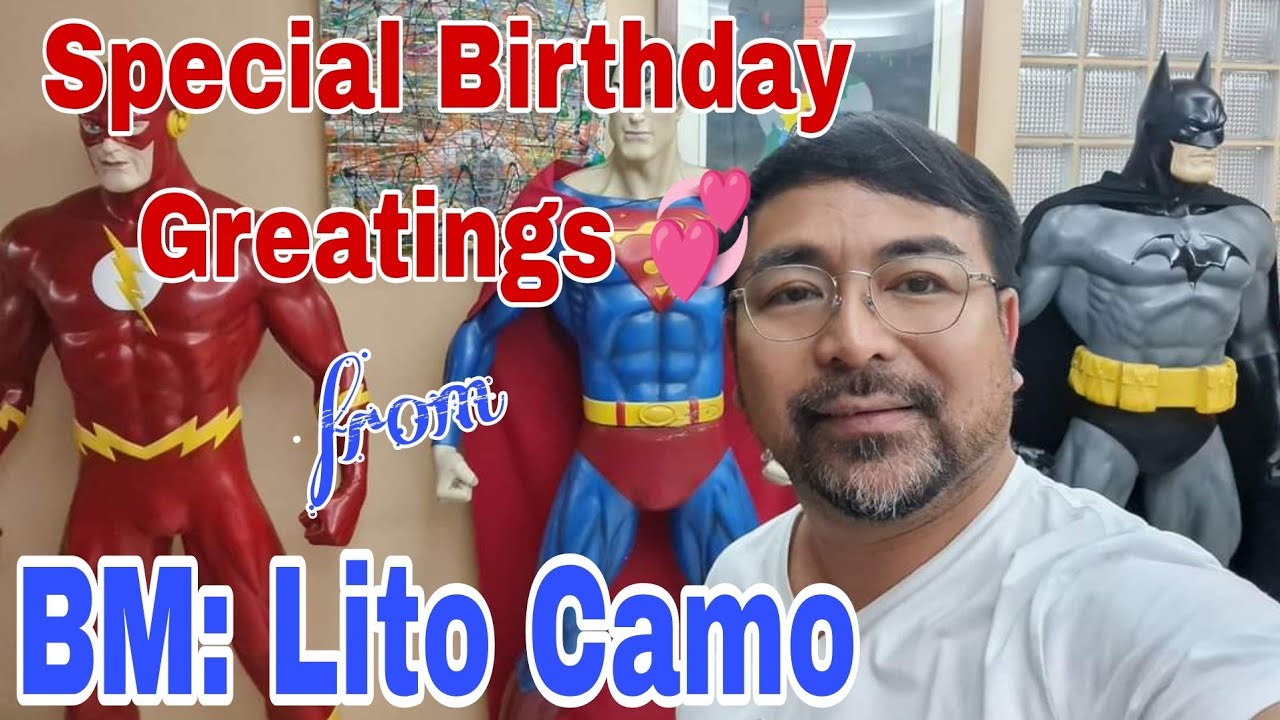 Special Bday Greatings' from my celebrity idol BM: Lito Camo 💞 - YouTube
