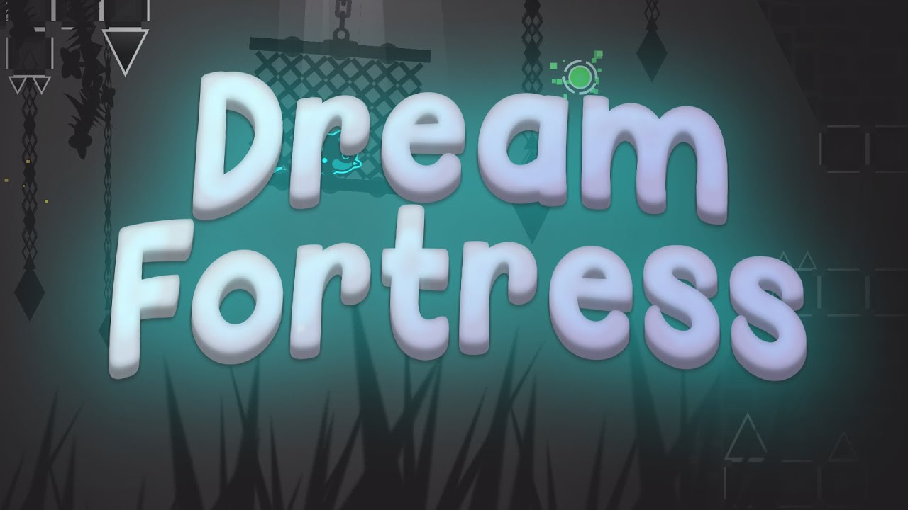 [SOLO LAYOUT] Dream Fortress by BlueOrbe (me) | FULL LEVEL SHOWCASE ...